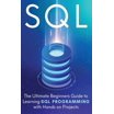 SQL: The Ultimate Beginner's Step-by-Step Guide to Learn SQL ...