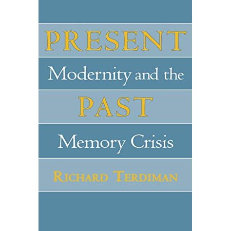 Present Past: Modernity and the Memory Crisis | Walmart Canada