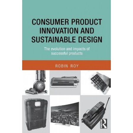 Consumer Product Innovation and Sustainable Design: The Evolution and ...