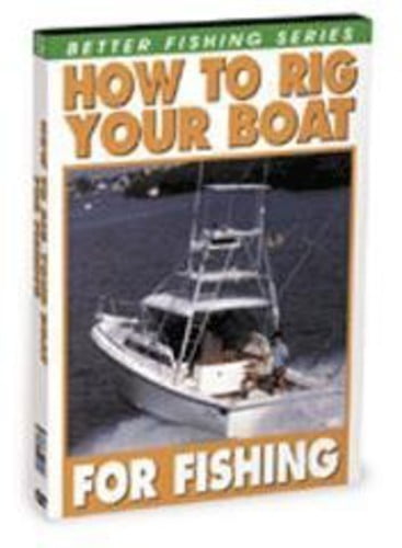 How to Rig Your Boat for Fishing (DVD) - Walmart.com