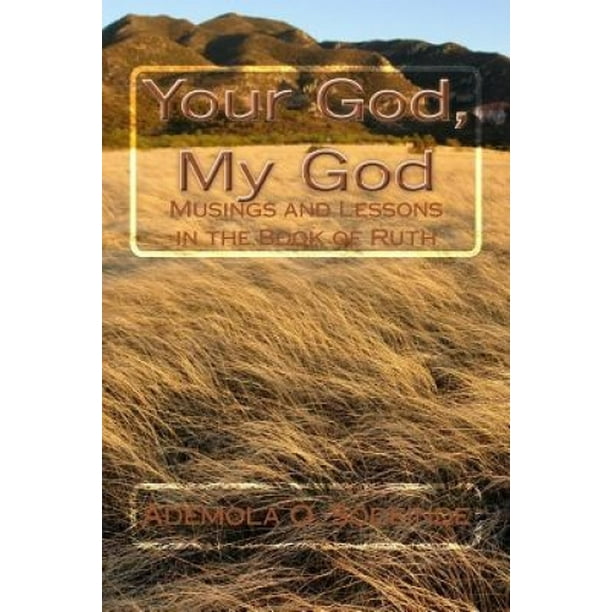 Your God, My God: Musings and Lessons in the Book of Ruth - Walmart.ca