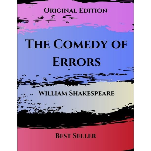 The Comedy of Errors : A Fantastic Story ( Annotated ) By William ...