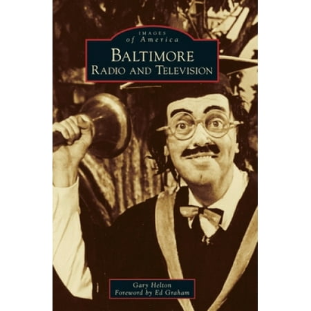 Baltimore Radio and Television (Images of America) | Walmart Canada