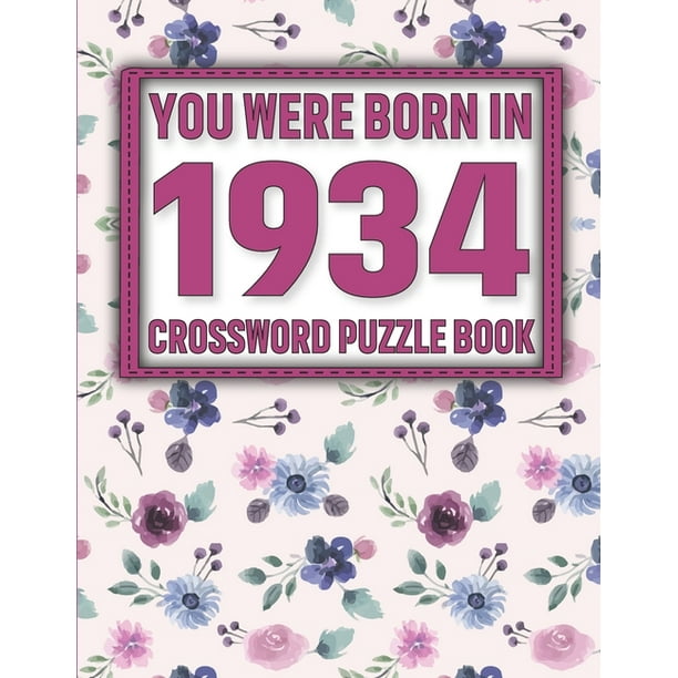 Crossword Puzzle Book You Were Born In 1934 Large Print Crossword Puzzle Book For Adults crossword-puzzle-book-you-were-born-in-1934-large-print-crossword-puzzle-book-for-adults