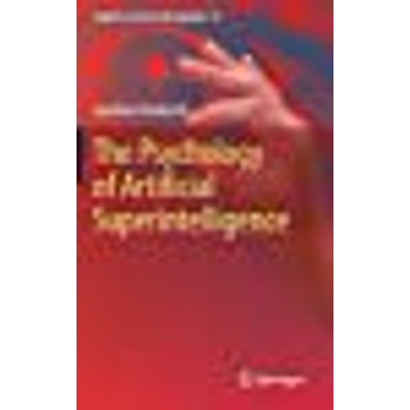 The Psychology of Artificial Superintelligence (Cognitive Systems ...