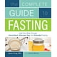 The Complete Guide to Fasting : Heal Your Body Through Intermittent ...
