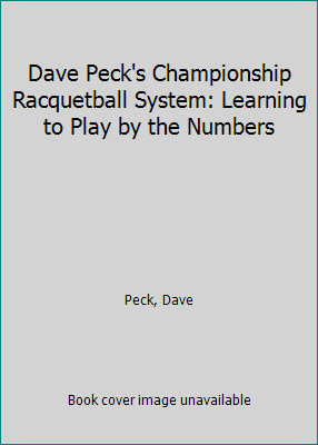 Pre-Owned Dave Peck's Championship Racquetball System: Learning to Play ...