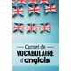 Carnet de Vocabulaire d'Anglais : Petit Cahier à Remplir - Deux ...