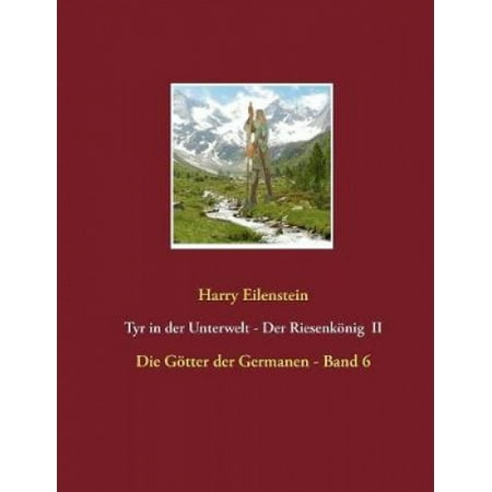 Tyr in der Unterwelt - Der Riesenkoenig II: Die Goetter der Germanen ...