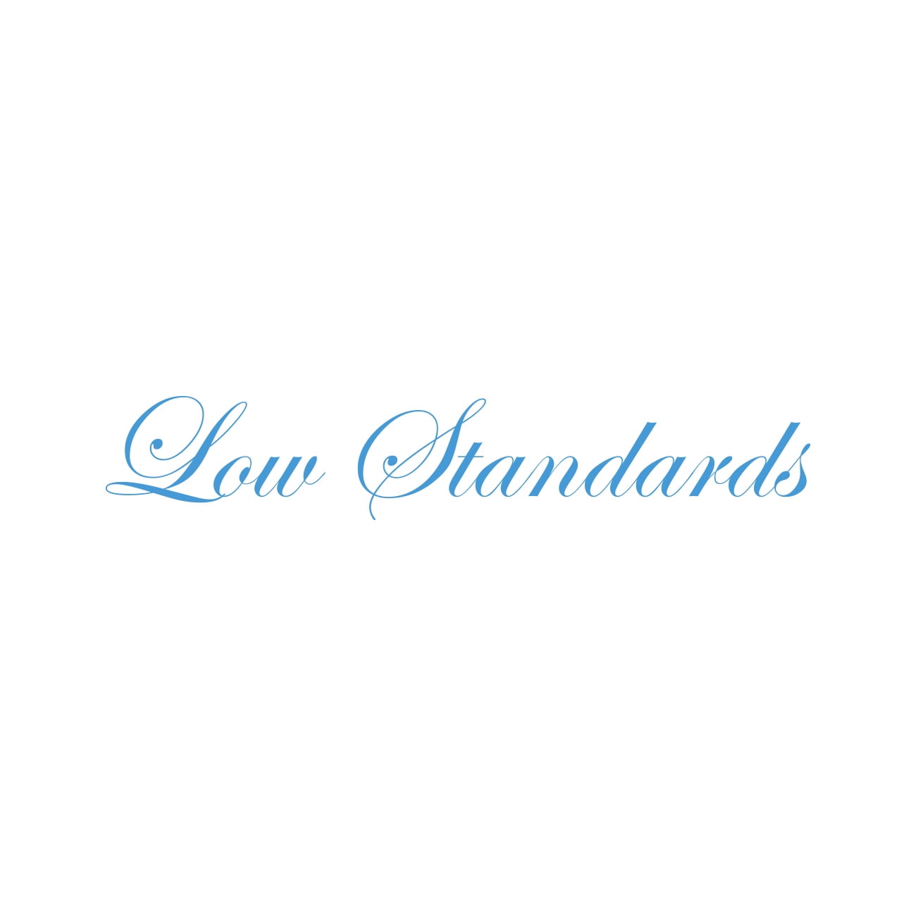 Low Standards Sticker Decal Die Cut - Self Adhesive Vinyl ...