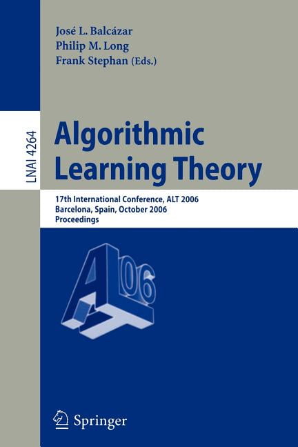 Algorithmic Learning Theory : 17th International Conference, ALT 2006 ...