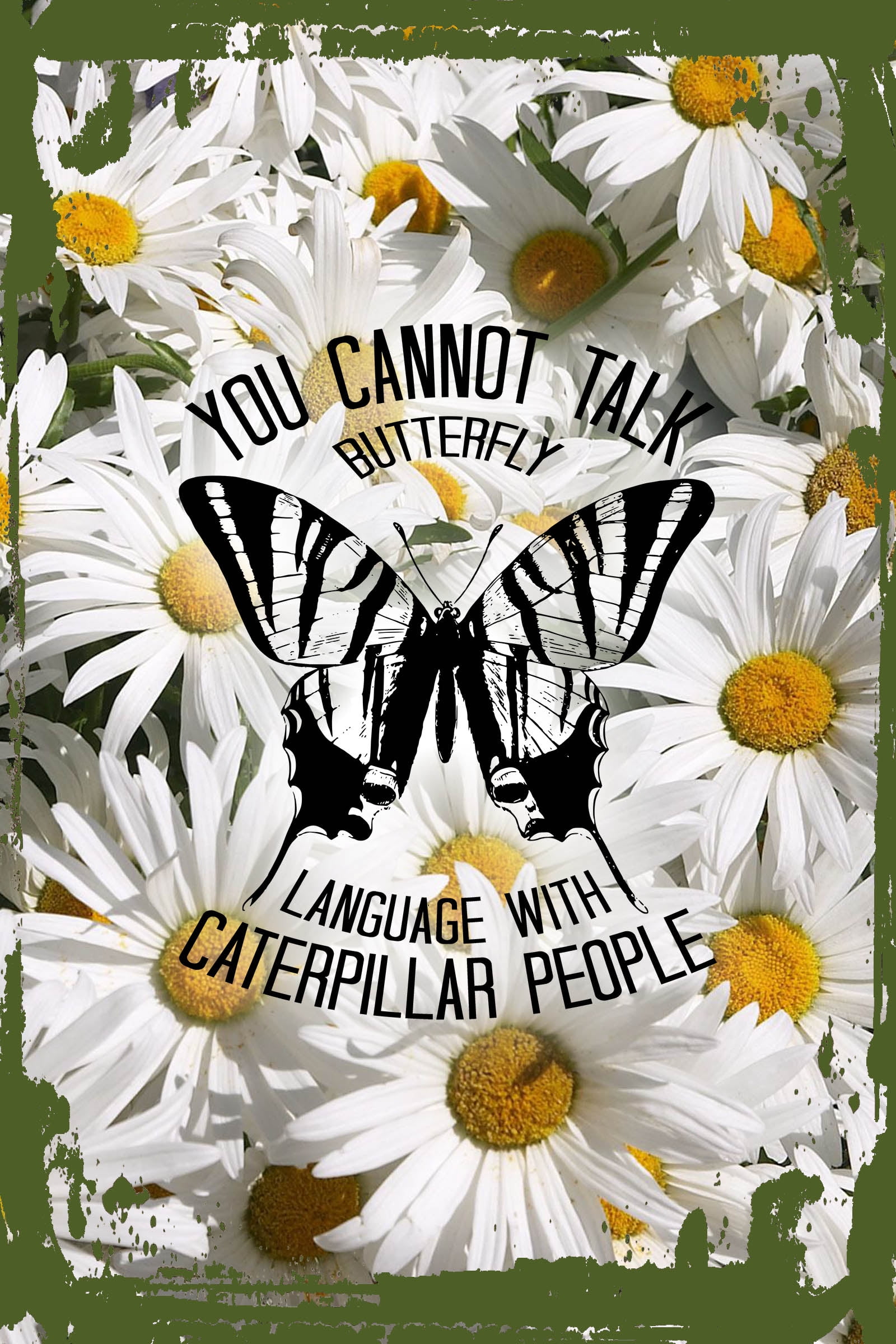 Daisy Flower Wall Art You Cannot Talk Butterfly Language with ...
