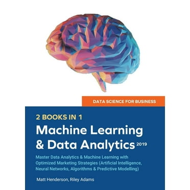 Machine Learning for Beginners: A Step-By-Step Guide to Understand Deep ...