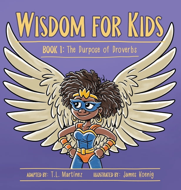Wisdom for Kids: Wisdom for Kids: Book 1: The Purpose of Proverbs ...