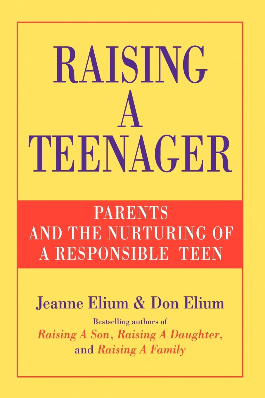Raising a Teenager : Parents and the Nurturing of a Responsible Teen ...