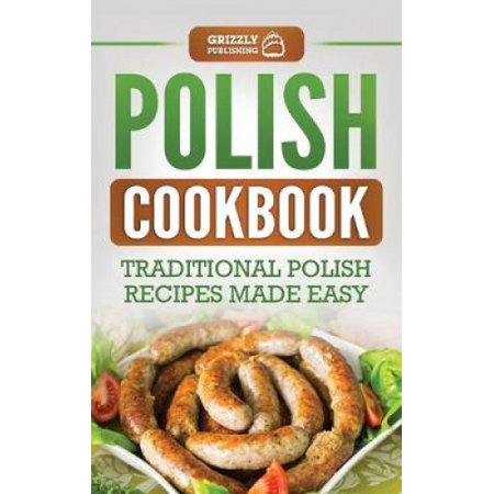 Polish Cookbook: Traditional Polish Recipes Made Easy | Walmart Canada