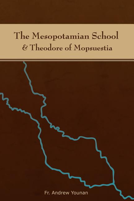 The Mesopotamian School & Theodore of Mopsuestia (Paperback) - Walmart.com
