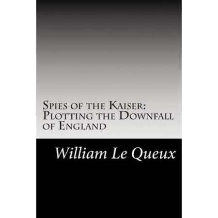 Spies of the Kaiser: Plotting the Downfall of England | Walmart Canada