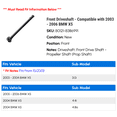 Front Driveshaft - Compatible with 2003 - 2006 BMW X5 2004 2005 ...
