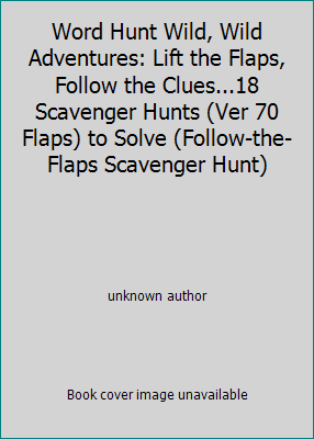 Pre-Owned Word Hunt Wild, Wild Adventures: Lift the Flaps, Follow the ...