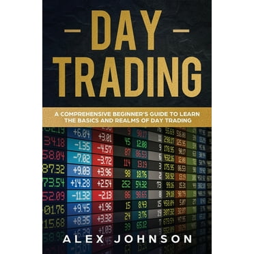 Day Trading QuickStart Guide : The Simplified Beginner's Guide to ...