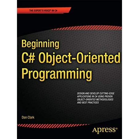 Beginning C# Object-Oriented Programming (Expert's Voice in C# ...