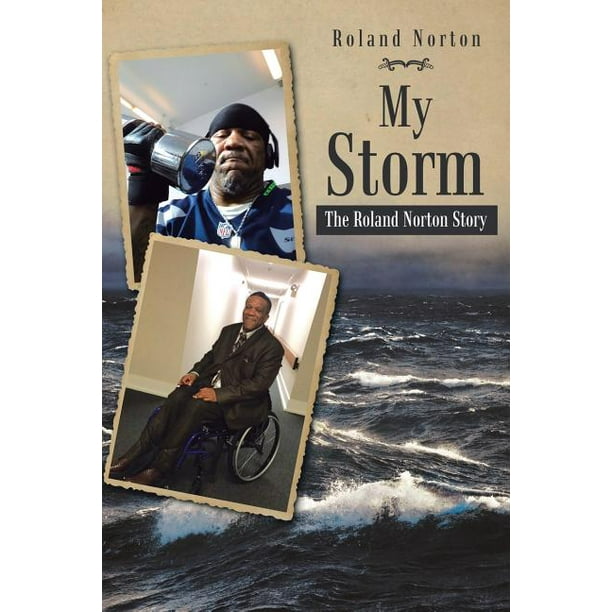 My Storm : The Roland Norton Story (Paperback) - Walmart.com