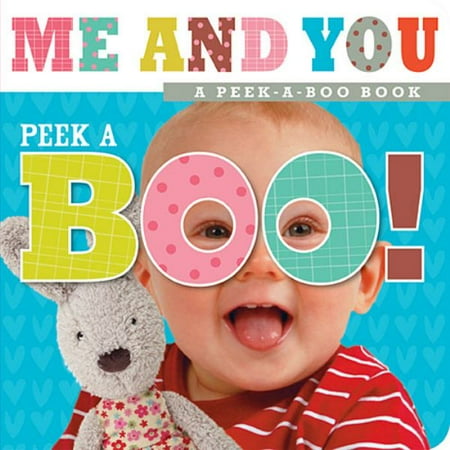 Baby Me and You: Peek-a-Boo! (A Peek-A-Boo Book) | Walmart Canada