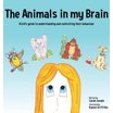 The Animals in my Brain : A kid's guide to understanding and ...