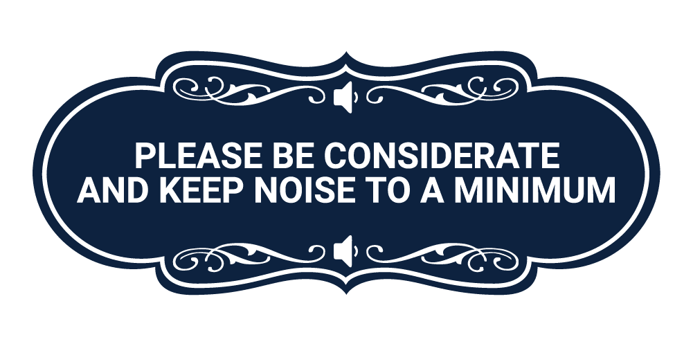 Designer Please Be Considerate and Keep Noise to a Minimum Sign (Navy ...