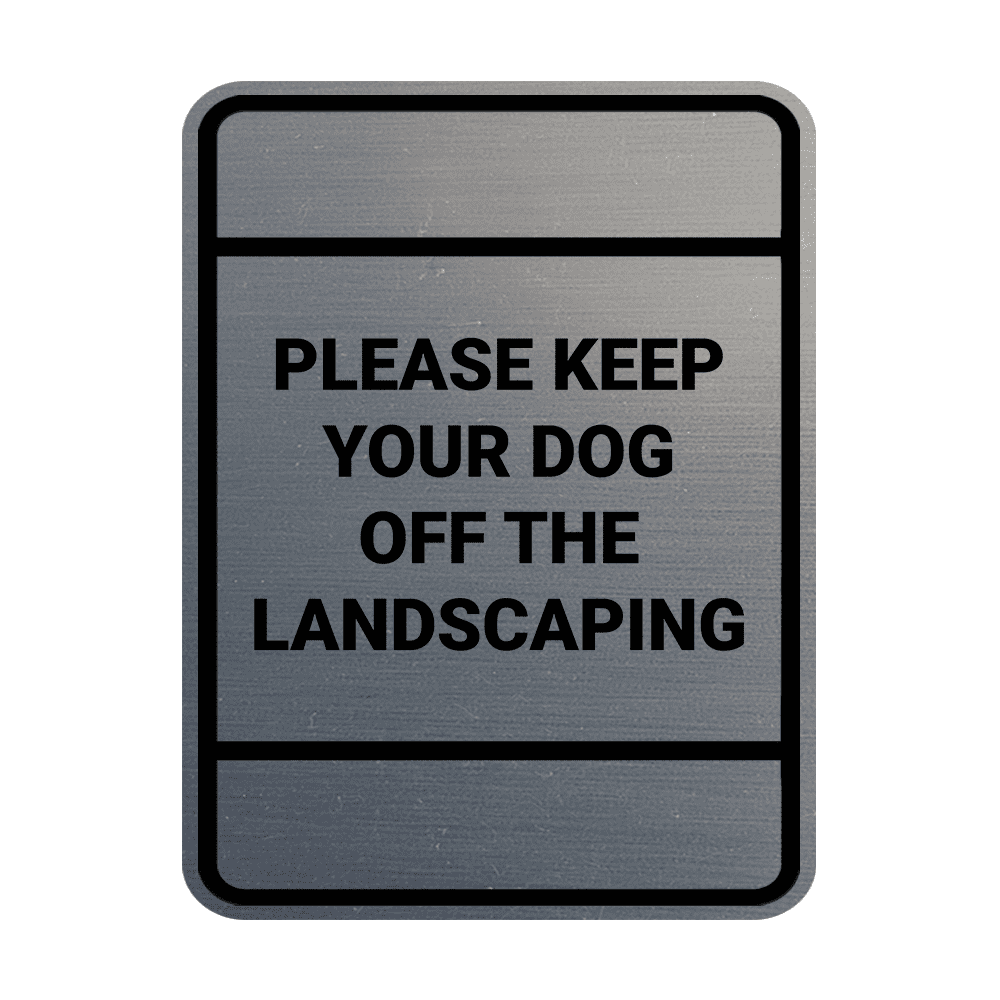 Portrait Round Please Keep Your Dog Off The Landscaping Sign (Brushed ...