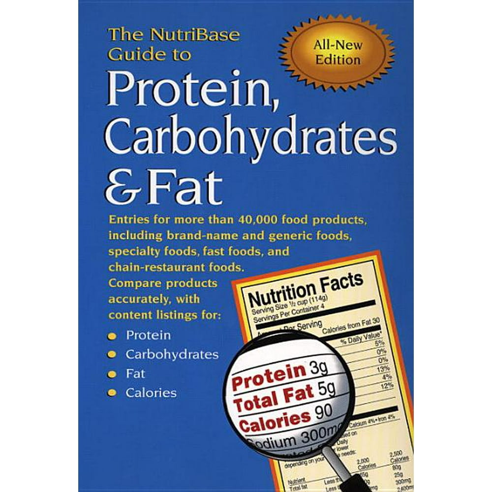 The Nutribase Guide to Protein, Carbohydrates & Fat : Entries for More ...
