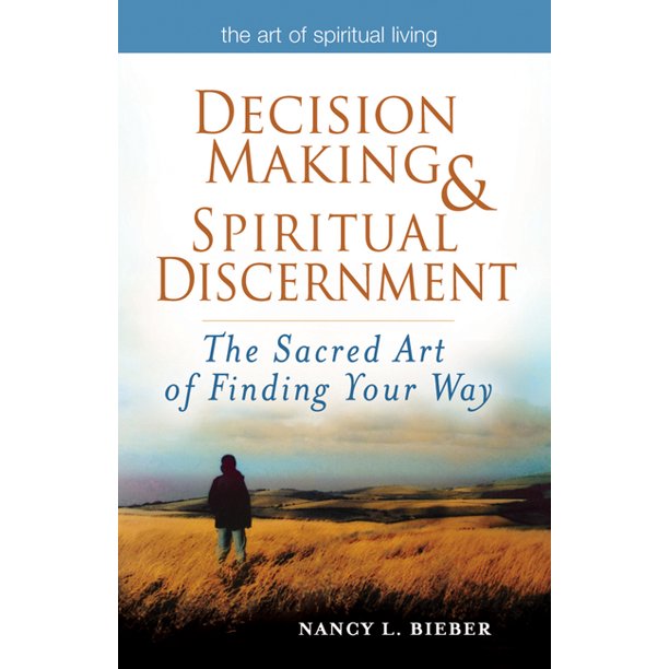 Art of Spiritual Living: Decision Making & Spiritual Discernment : The ...
