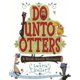 Do Unto Otters: A Book about Manners (Hardcover) - Walmart.com
