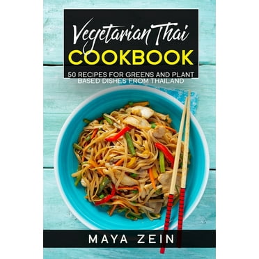 The Better Than Takeout Thai Cookbook: Favorite Thai Food Recipes Made ...