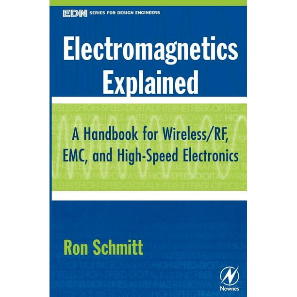 Edn Series for Design Engineers: Electromagnetics Explained : A ...