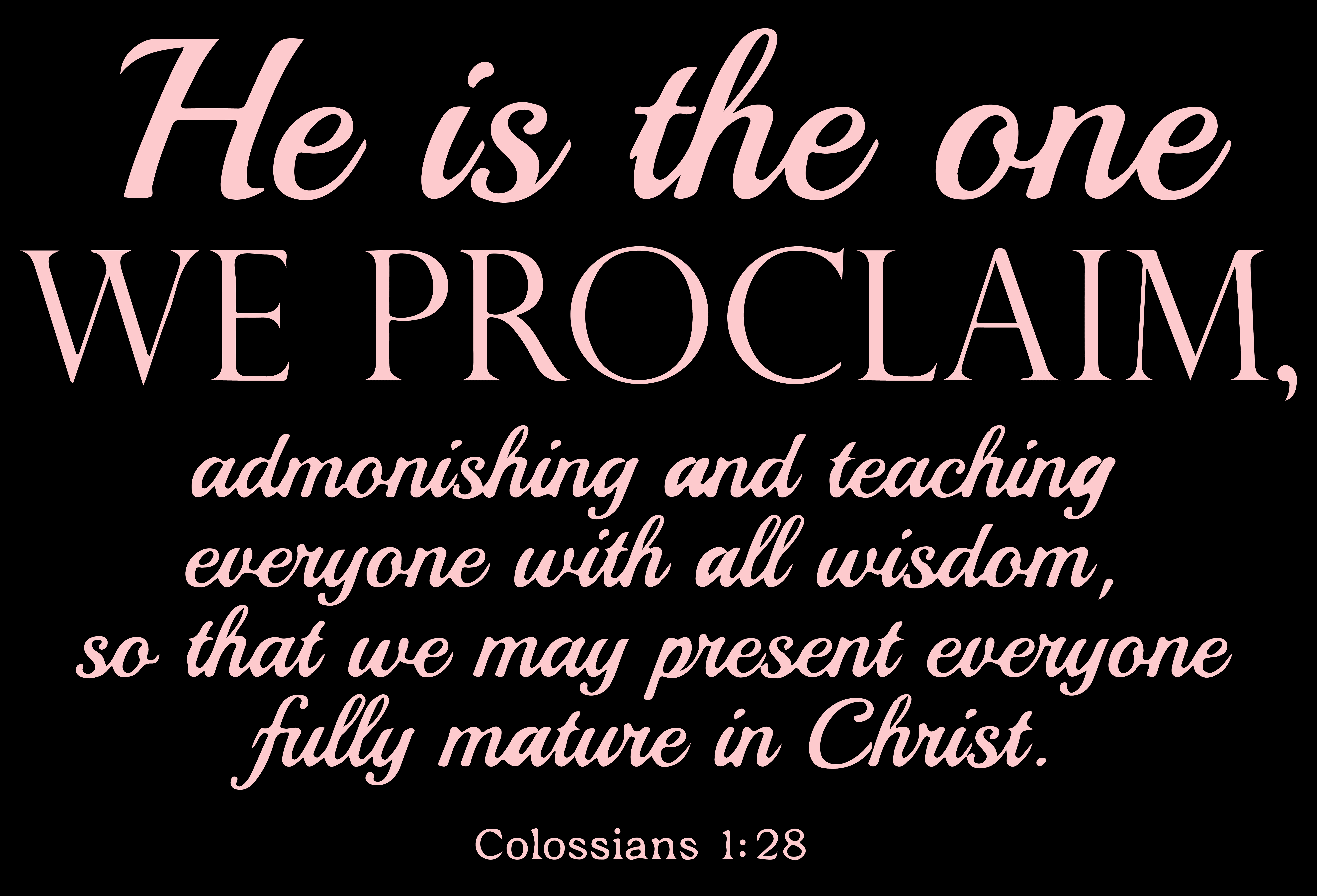 Colossians 1:28 He is the one WE PROCLAIM, admonshingâ ¦ Vinyl Decal ...