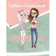 Fashion Coloring Books for Girls Ages 8-12 : Fashion Coloring Books for ...