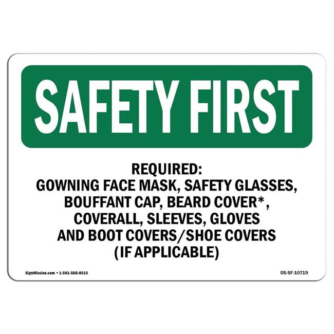 OSHA SAFETY FIRST Sign - Required- Gowning Face Mask Safety Glasses ...