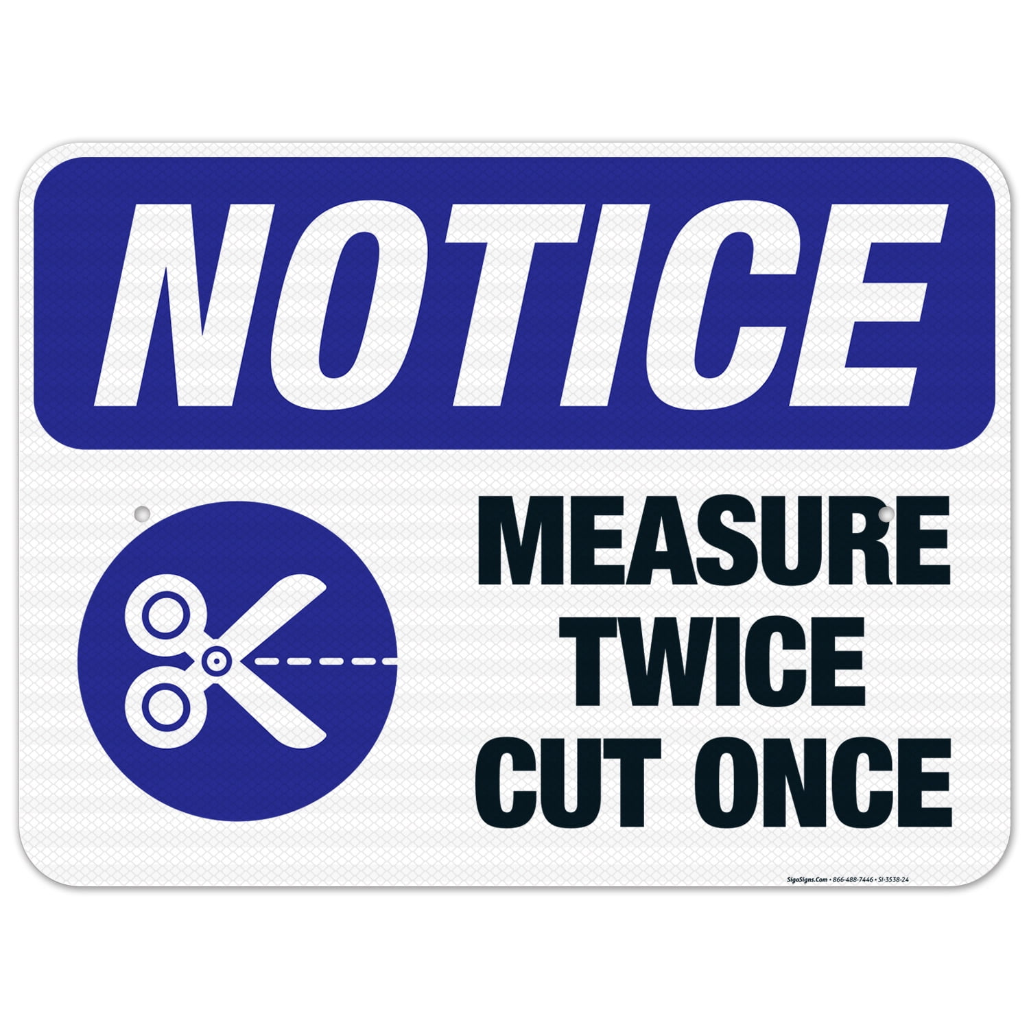 Measure Twice Cut Once Sign, OSHA Notice Sign, 18x24 Reflective ...
