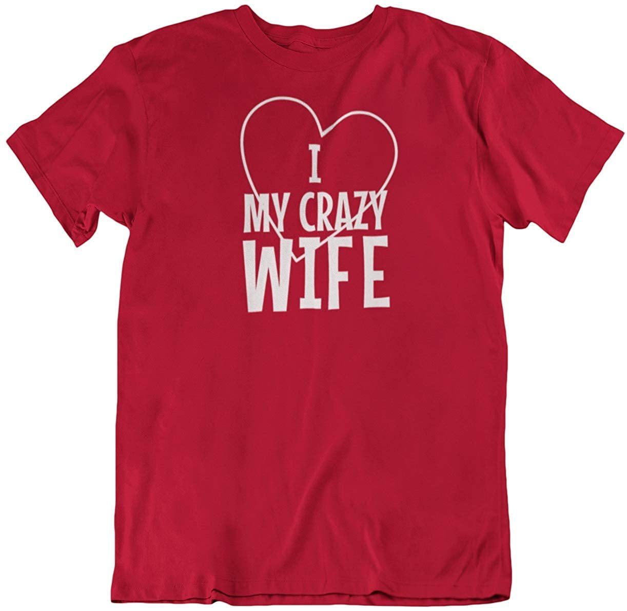 I Love My Crazy Wife Funny Printed T Shirt For Husband Dad Or Married