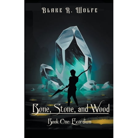 Joiner of Bones: A Tale of Bone and Steel - Four: A Tale of Bone and ...