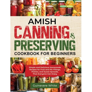 Amish Community Cookbook : Simply Delicious Recipes from Amish and ...