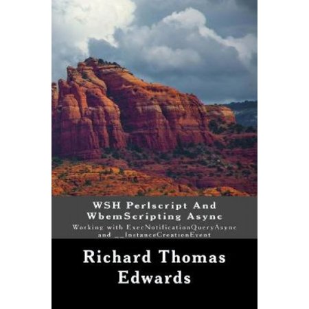 WSH Perlscript And WbemScripting Async: Working with ExecNotificationQueryAsync and ...