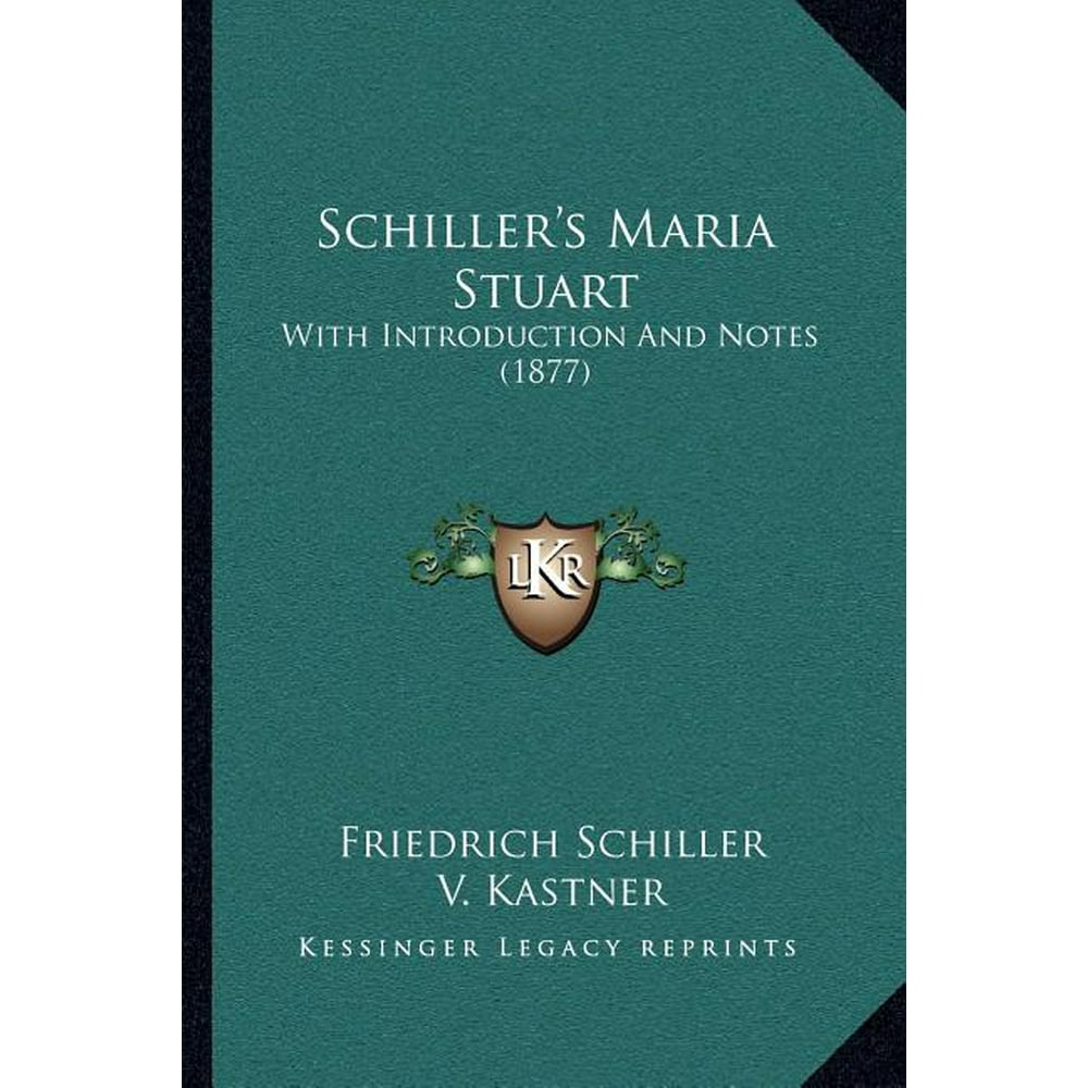 Schiller's Maria Stuart: With Introduction And Notes (1877) (Paperback ...