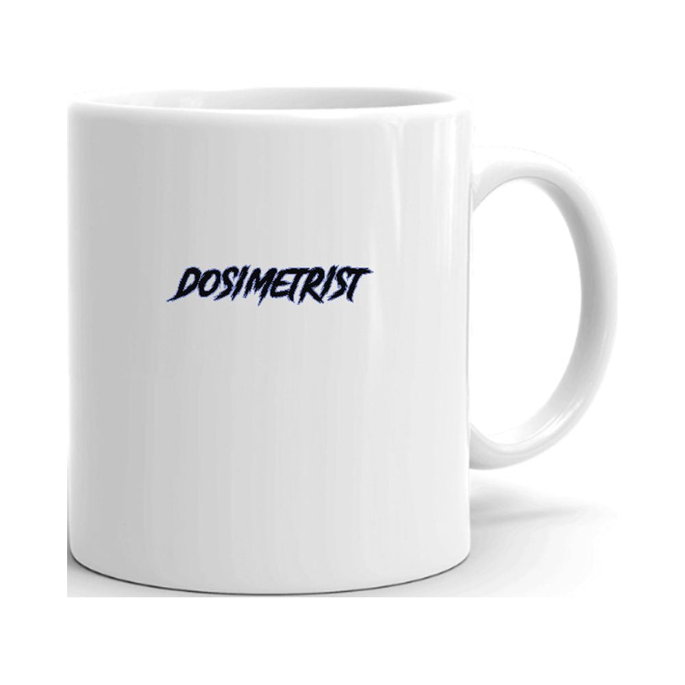 Dosimetrist Slasher Style Ceramic Dishwasher And Microwave Safe Mug ...