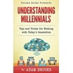 Understanding Millennials: A guide to working with todays generation ...