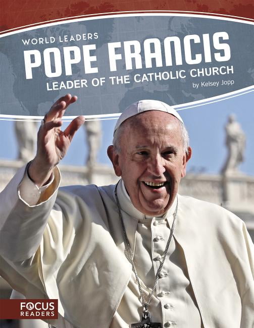 Pope Francis: Leader of the Catholic Church (Paperback) - Walmart.com ...