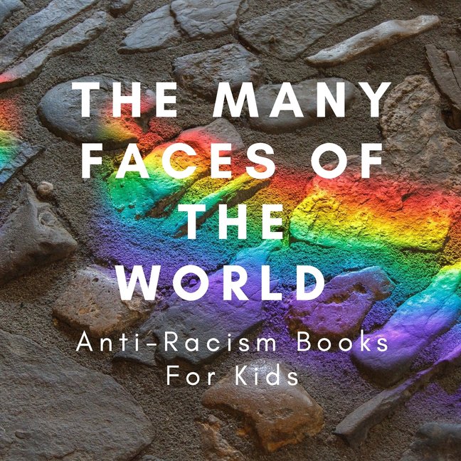 The Many Faces Of The World Anti-Racism Books For Kids (Paperback ...