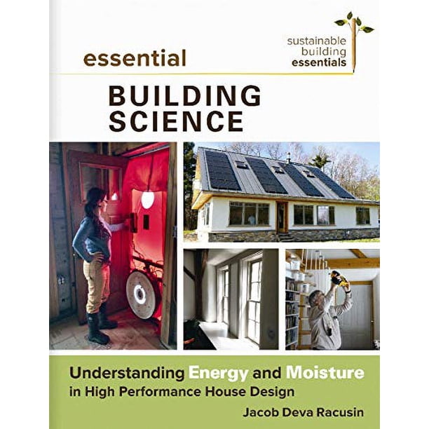 Essential Building Science: Understanding Energy and Moisture in High ...